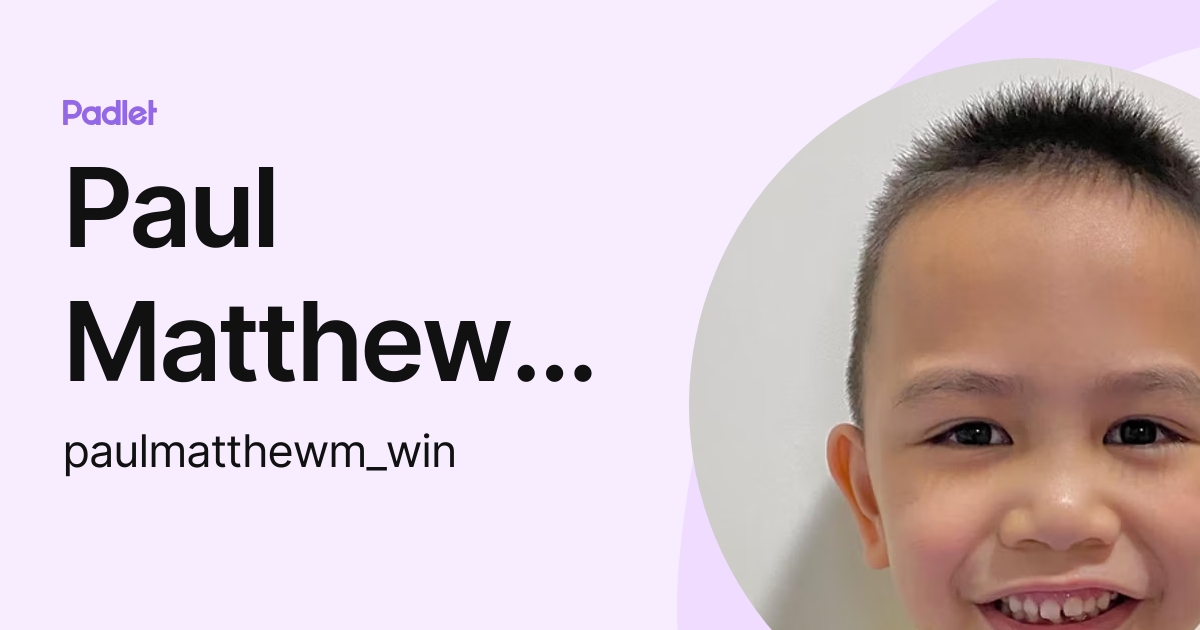 Paul Matthew Morfe (paulmatthewm_win) profile | Padlet