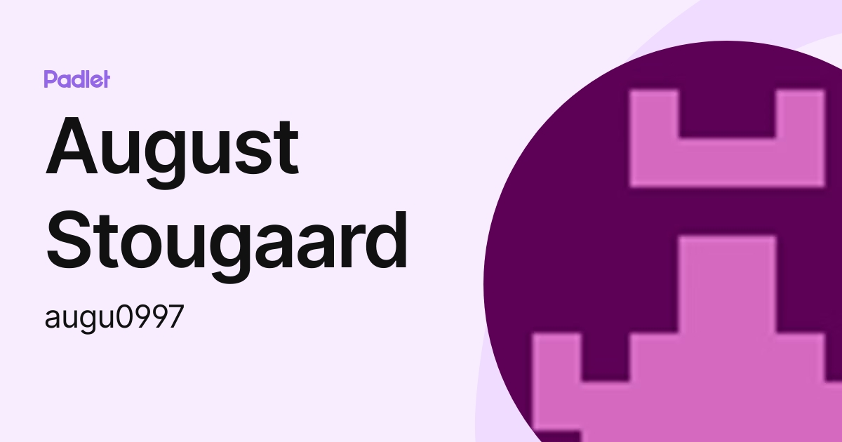 August Stougaard (augu0997) profile | Padlet