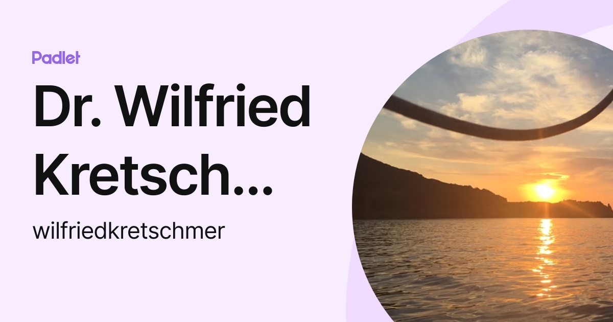 Dr. Wilfried Kretschmer (wilfriedkretschmer) profile | Padlet