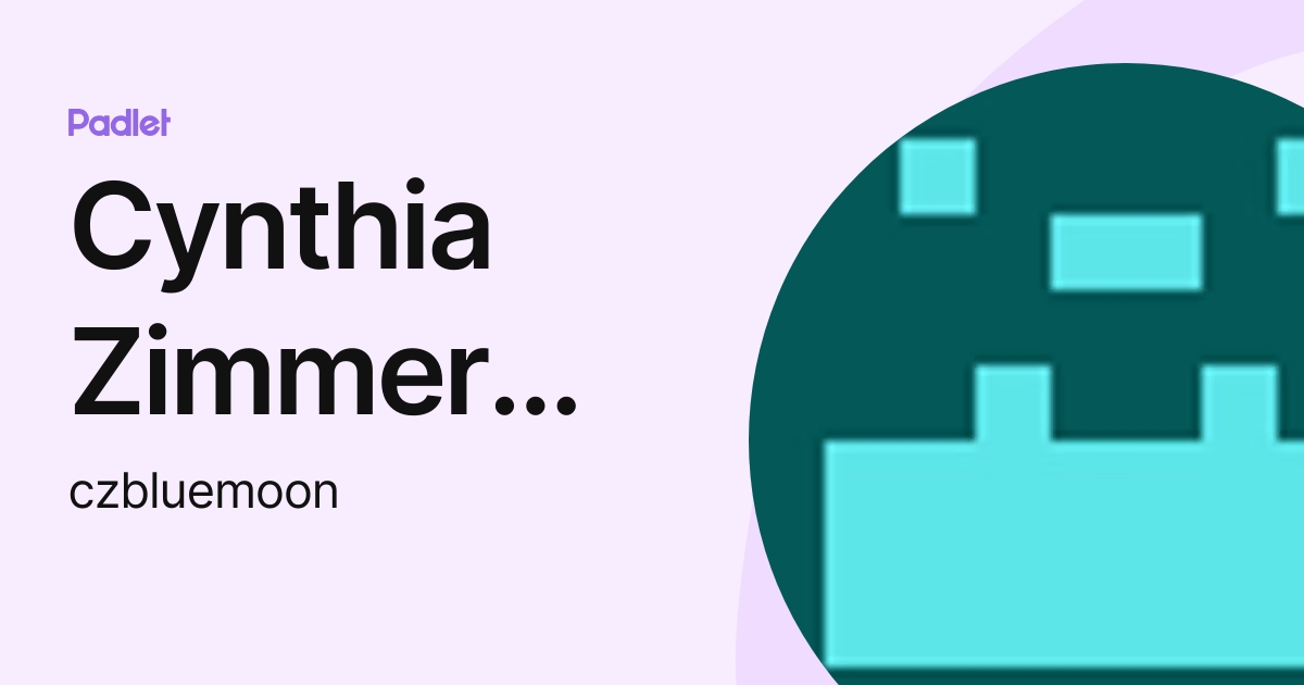 Cynthia Zimmerman (czbluemoon) profile | Padlet