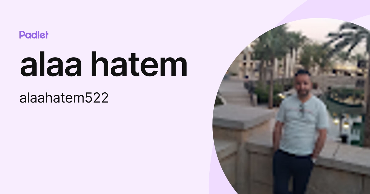 alaa hatem (alaahatem522) profile | Padlet