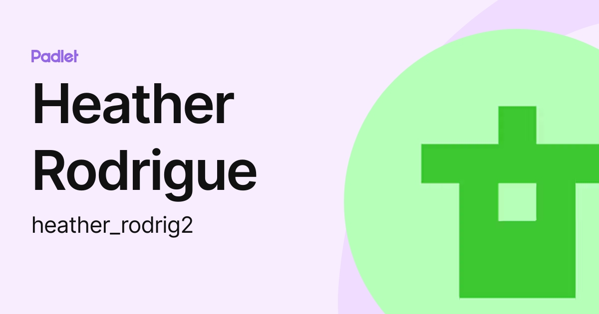 Heather Rodrigue (heather_rodrig2) profile | Padlet