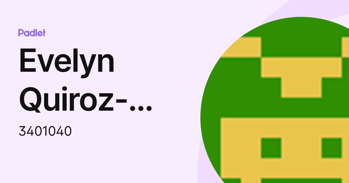 Evelyn Quiroz-Mendoza (3401040) profile | Padlet