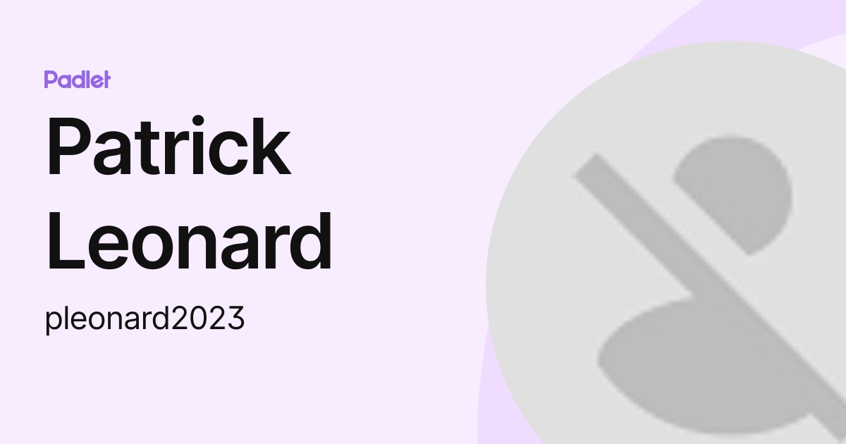 Patrick Leonard (pleonard2023) profile | Padlet