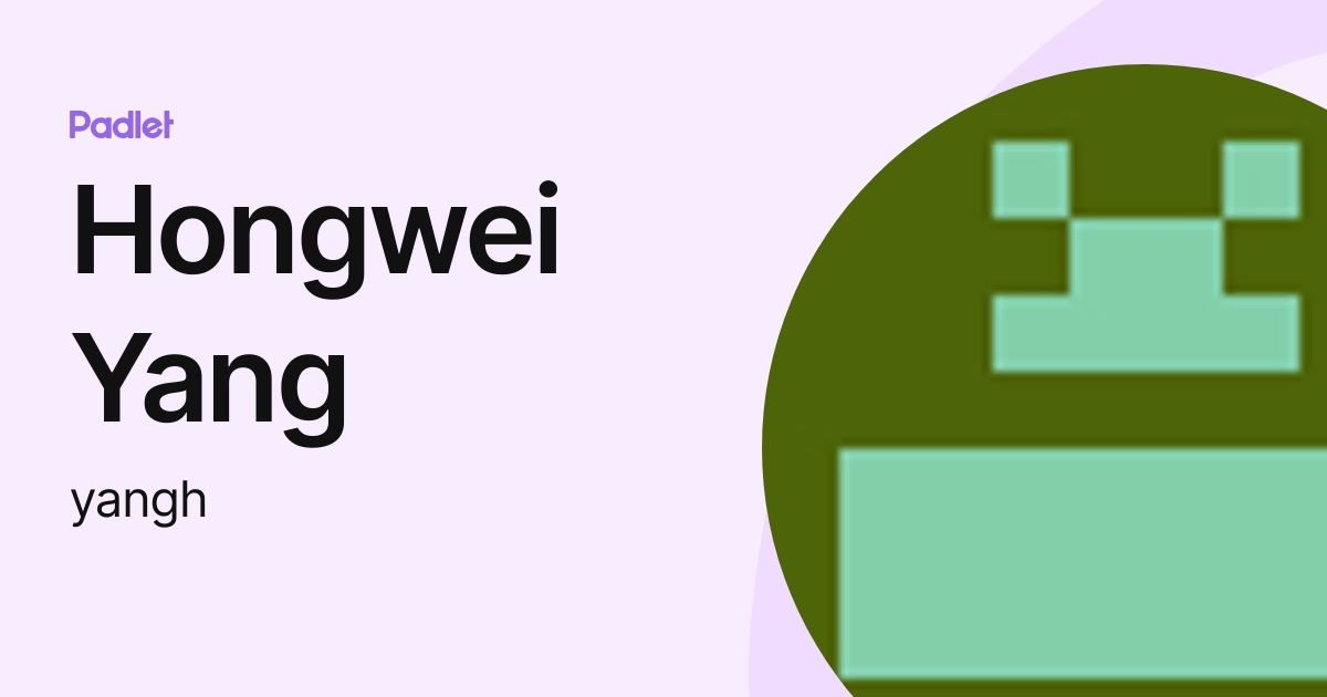 Hongwei Yang (yangh) profile | Padlet