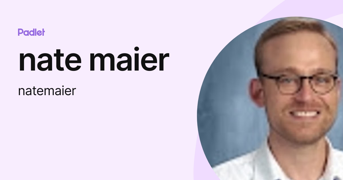 nate maier (natemaier) profile | Padlet
