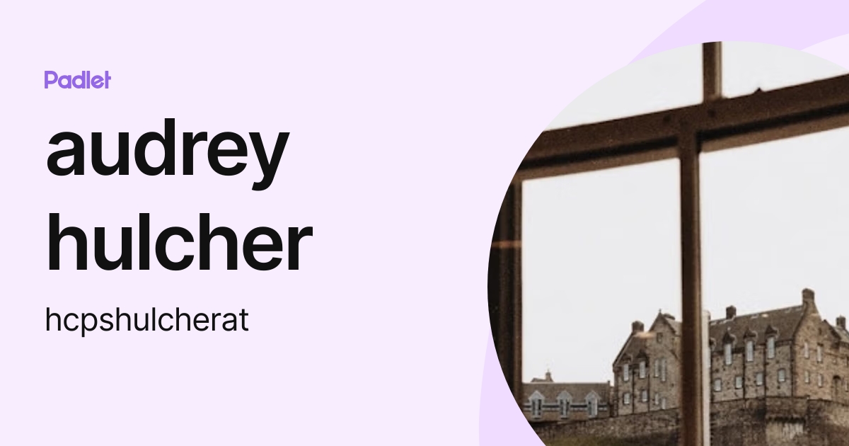 audrey hulcher (hcpshulcherat) profile | Padlet