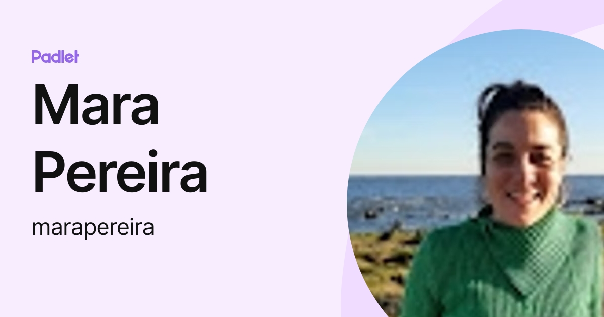 Mara Pereira (marapereira) profile | Padlet