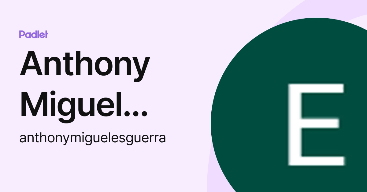 Anthony Miguel Esguerra (anthonymiguelesguerra) profile | Padlet