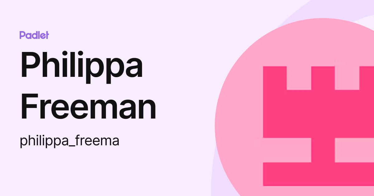 Philippa Freeman (philippa_freema) profile | Padlet
