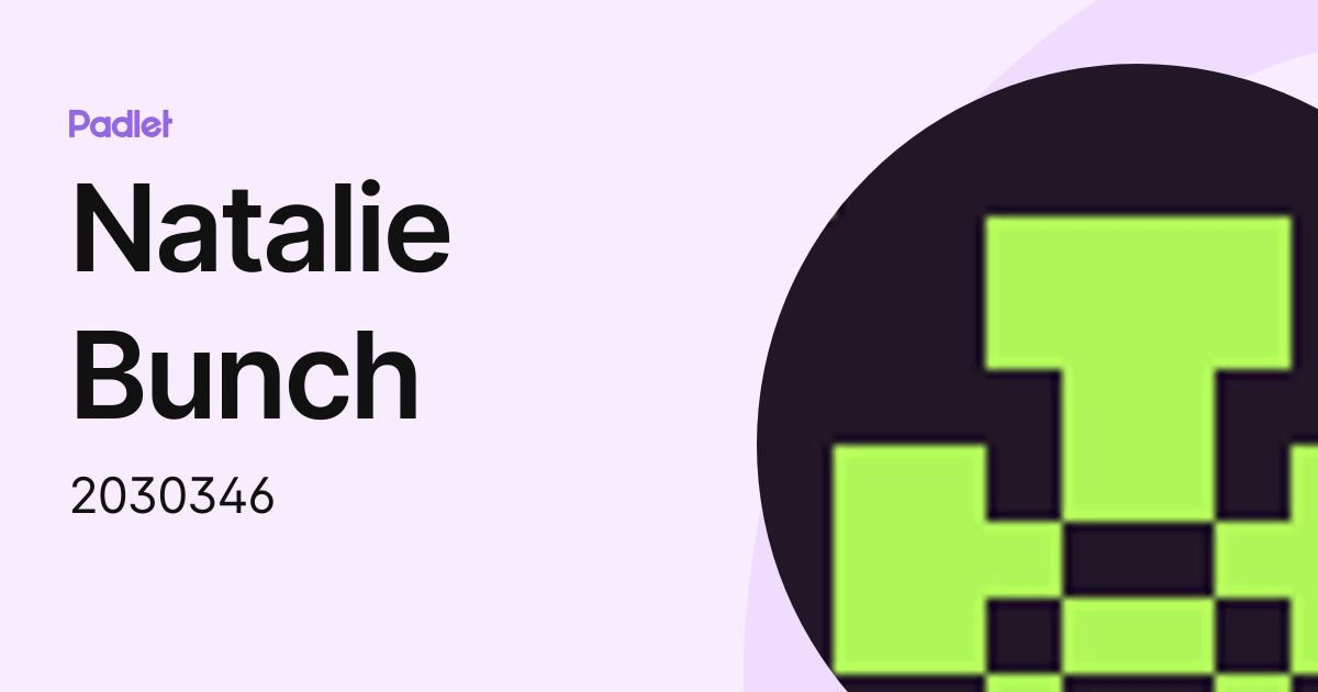 Natalie Bunch (2030346) profile | Padlet