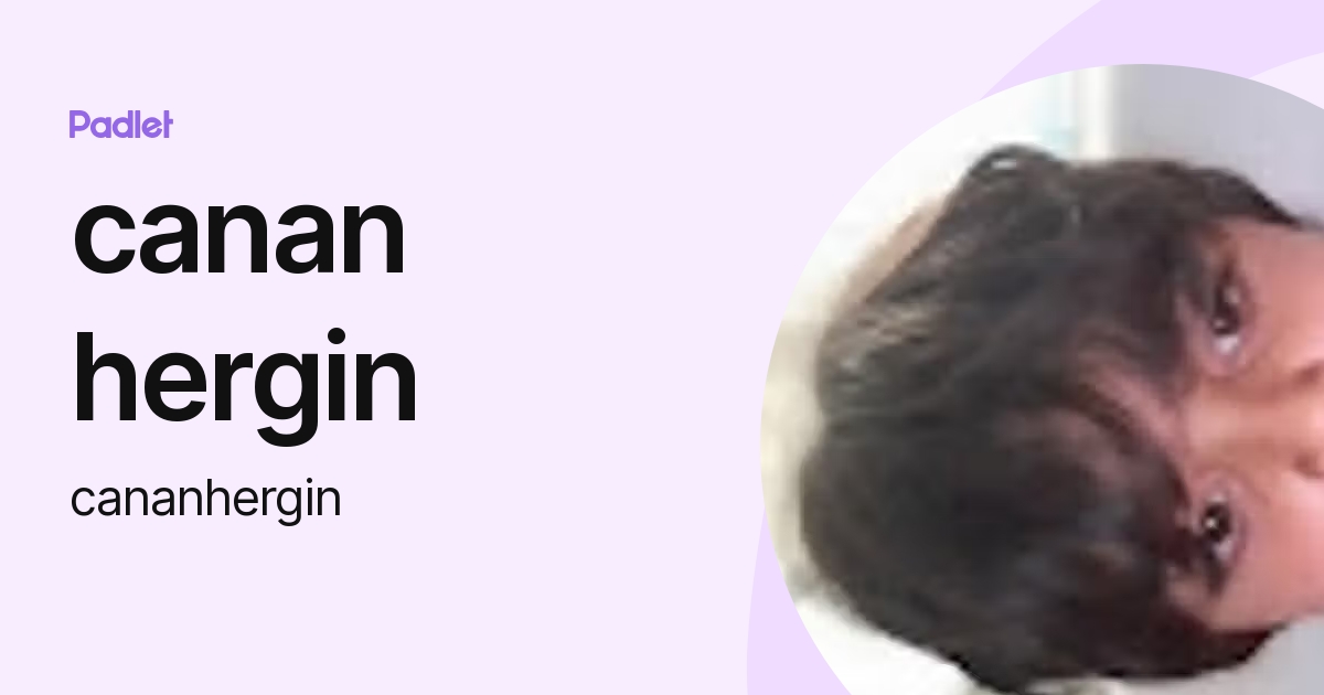 canan hergin (cananhergin) profile | Padlet