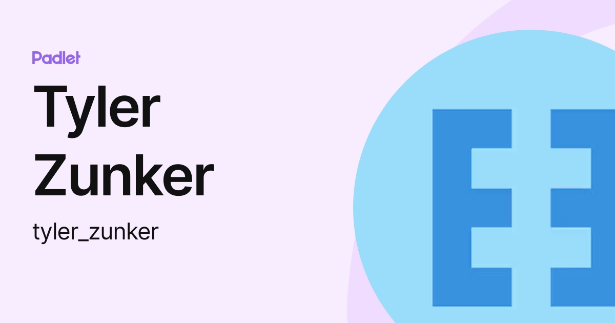 Tyler Zunker (tyler_zunker) profile | Padlet