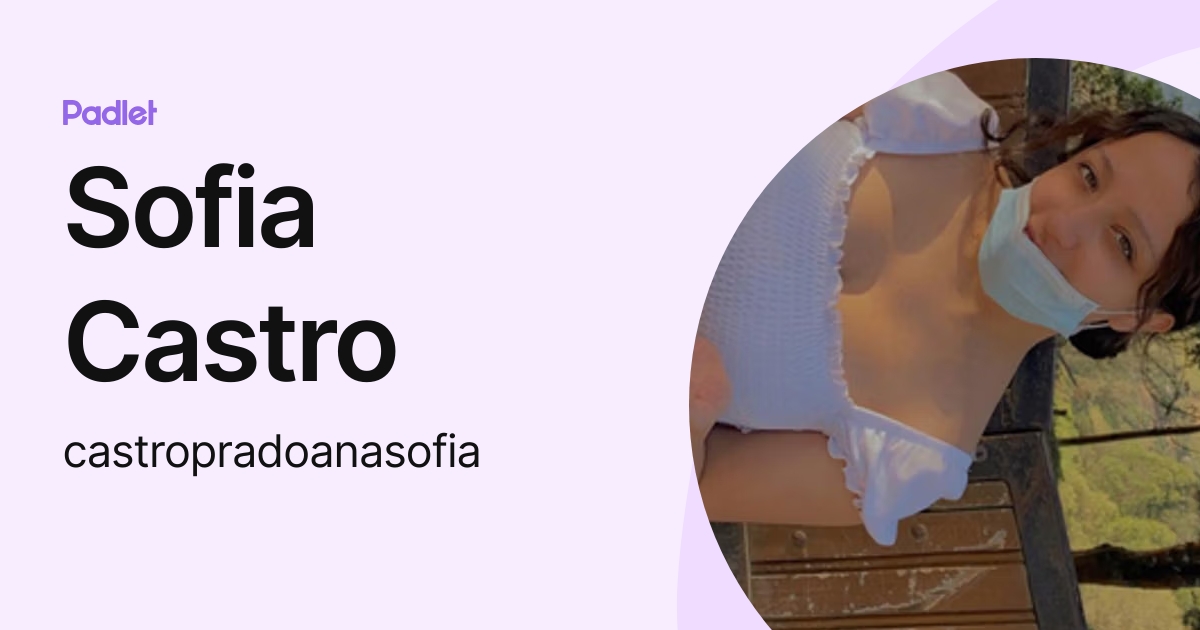 Sofia Castro (castropradoanasofia) profile | Padlet