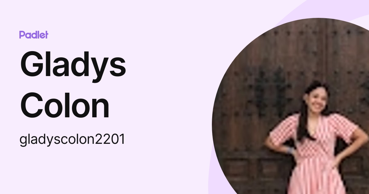Gladys Colon (gladyscolon2201) profile | Padlet