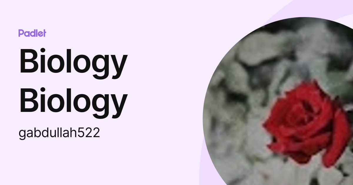 Biology Biology (gabdullah522) profile | Padlet