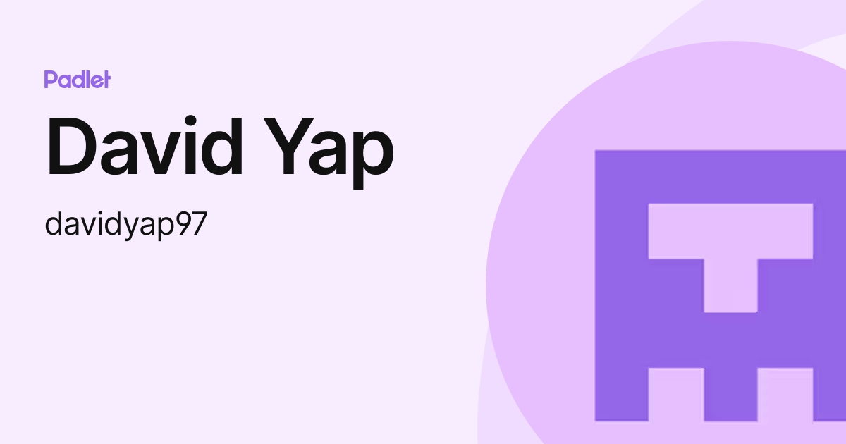 David Yap (davidyap97) profile | Padlet