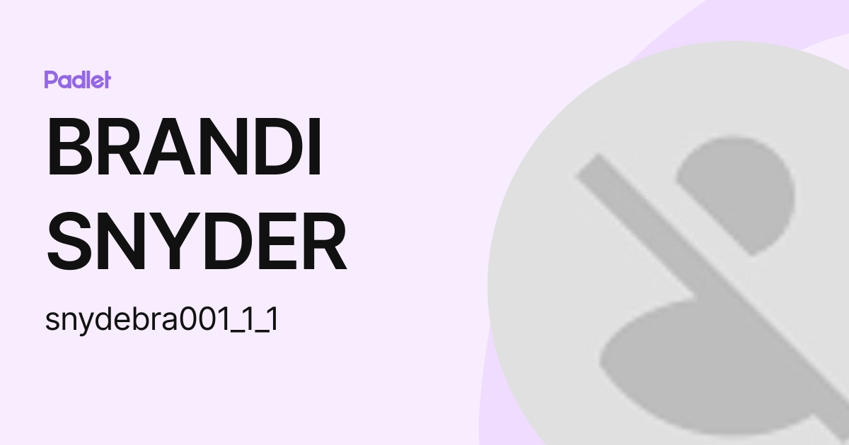BRANDI SNYDER (snydebra001_1_1) profile | Padlet