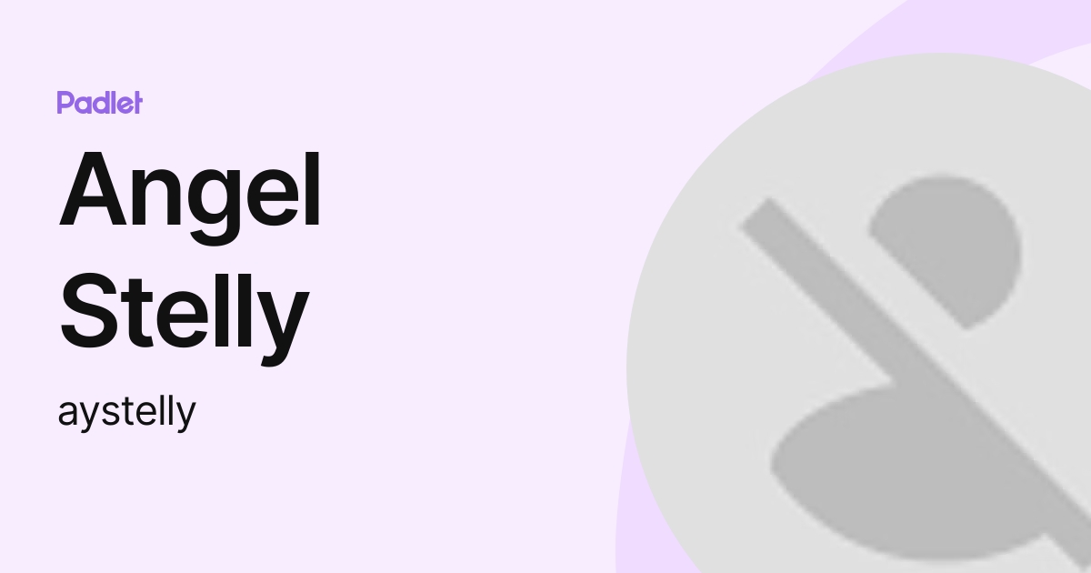 Angel Stelly (aystelly) profile | Padlet