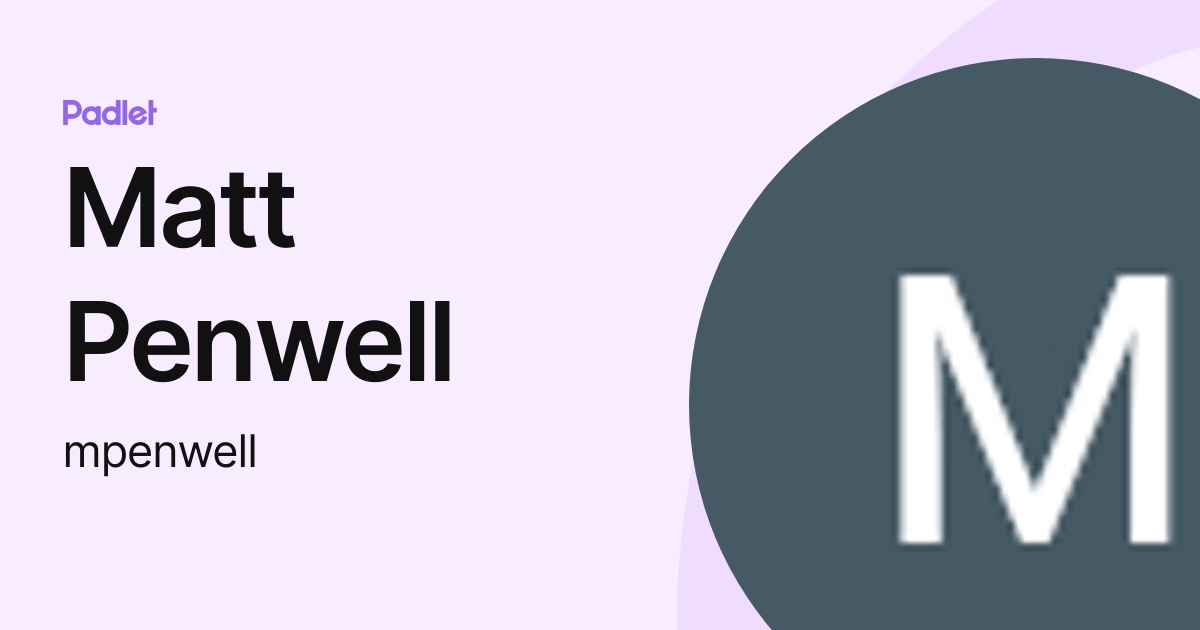 Matt Penwell (mpenwell) profile | Padlet
