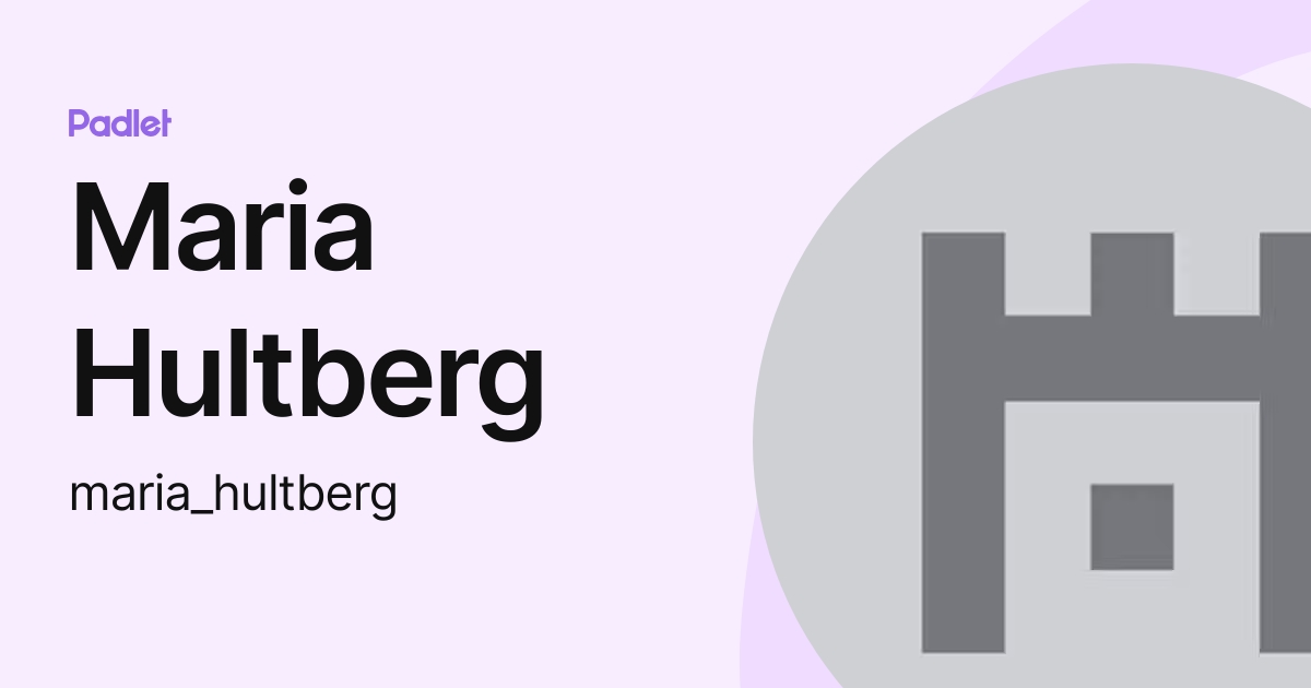 Maria Hultberg (maria_hultberg) profile | Padlet