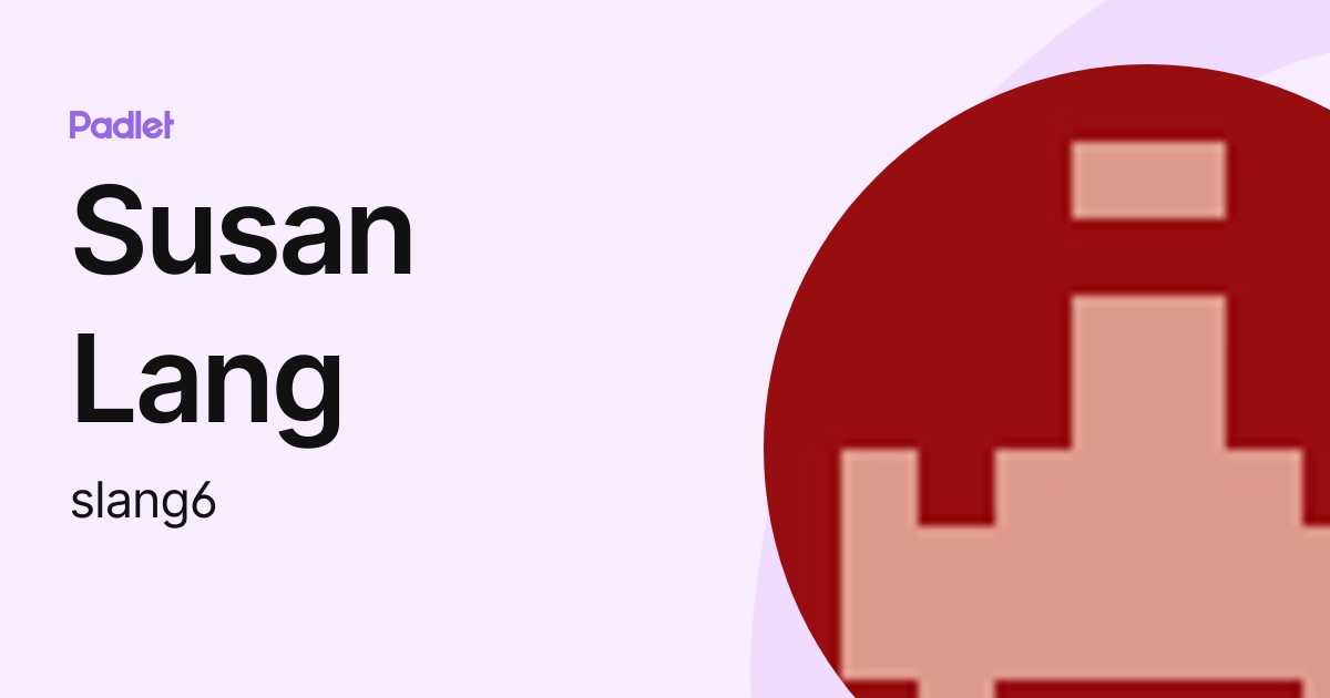 Susan Lang (slang6) profile | Padlet