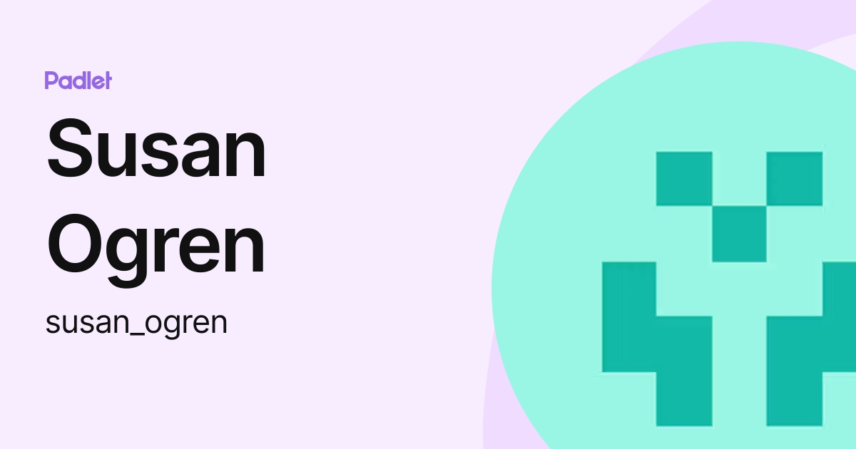 Susan Ogren (susan_ogren) profile | Padlet