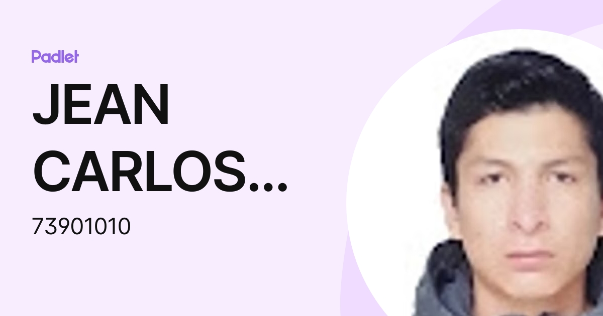 JEAN CARLOS MEZA CERAS (73901010) profile | Padlet