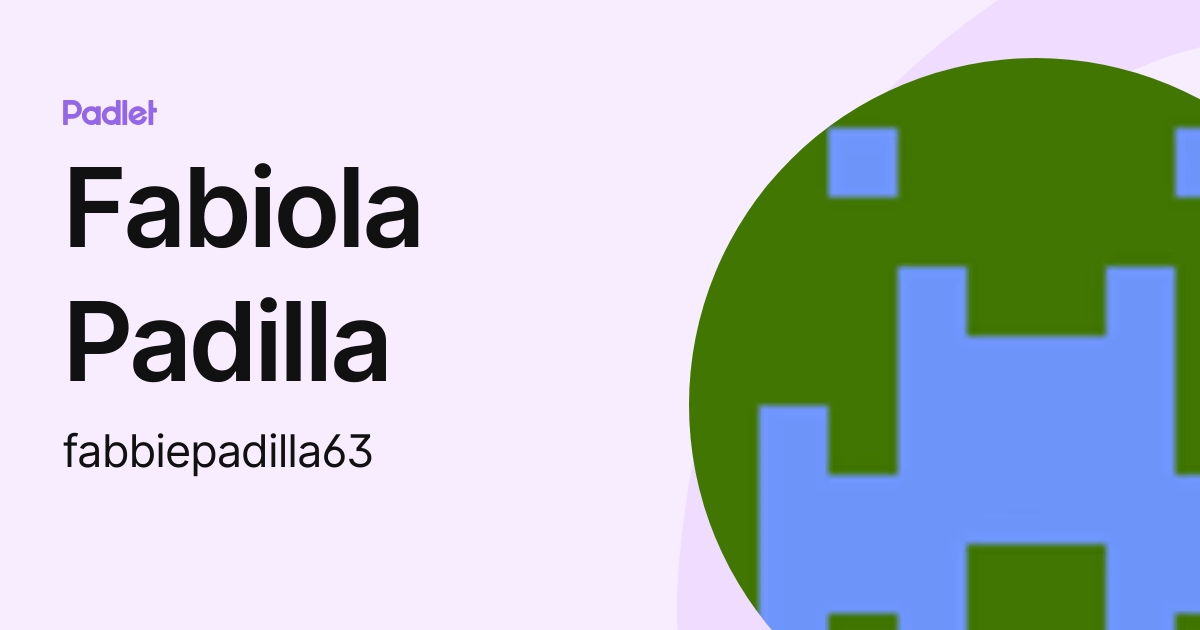 Fabiola Padilla (fabbiepadilla63) profile | Padlet