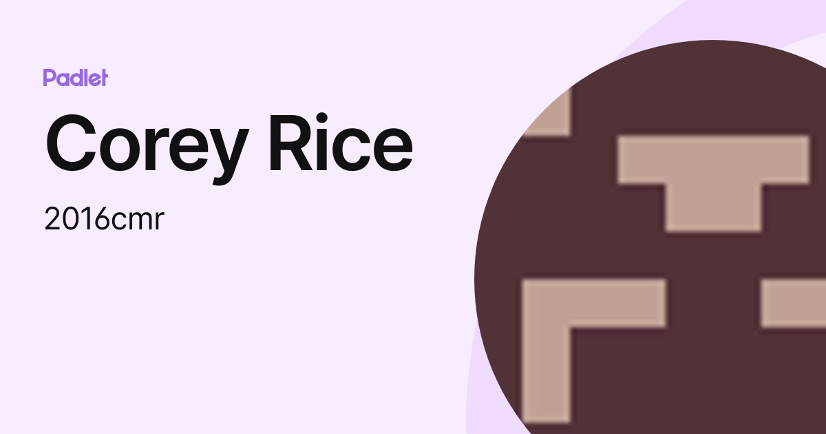 Corey Rice (2016cmr) profile | Padlet