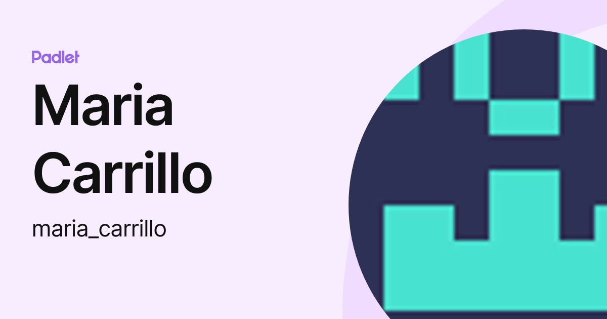Maria Carrillo (maria_carrillo) profile | Padlet