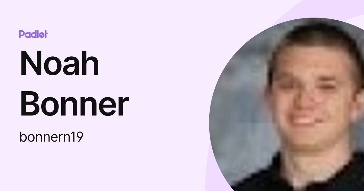 Noah Bonner (bonnern19) profile | Padlet
