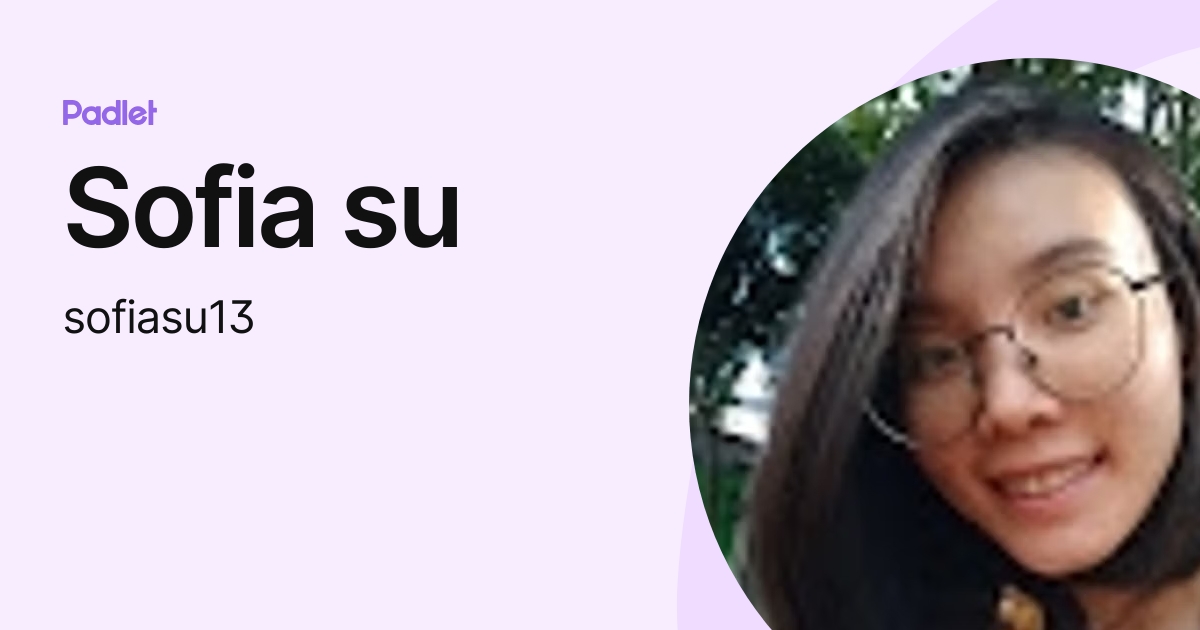 Sofia su (sofiasu13) profile | Padlet