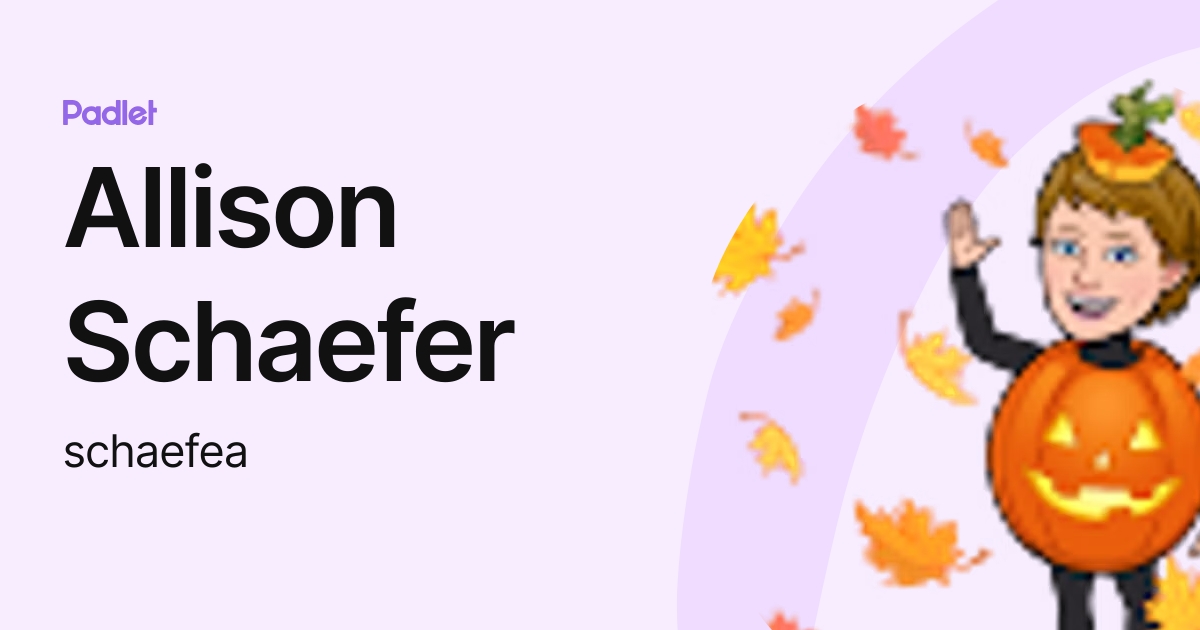 Allison Schaefer (schaefea) profile | Padlet