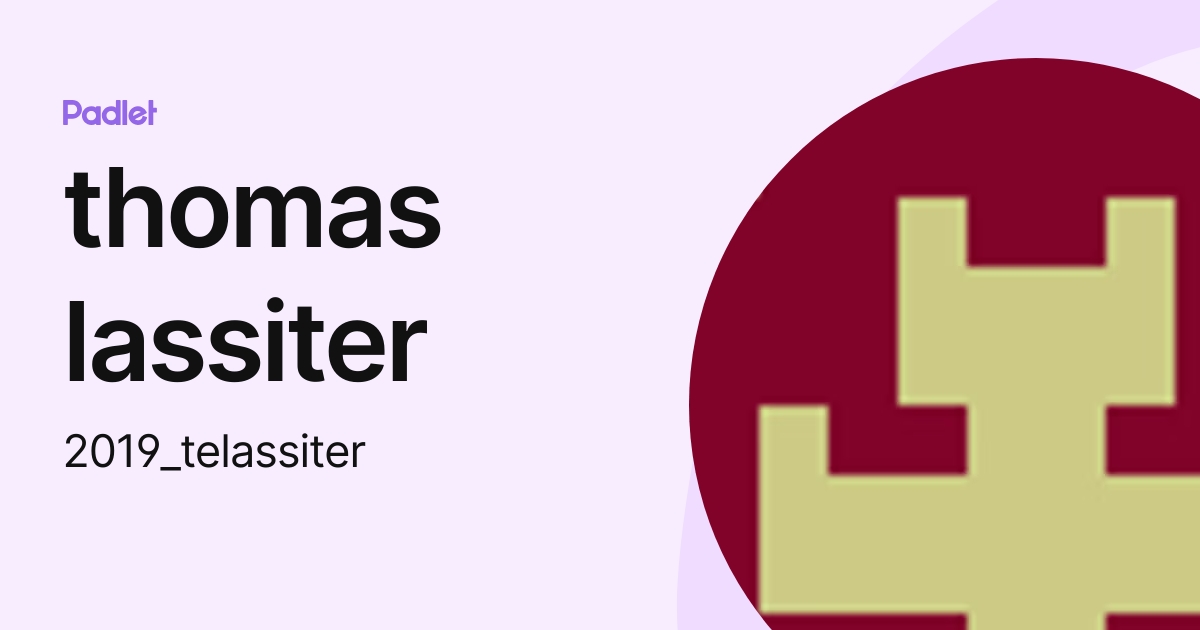 thomas lassiter (2019_telassiter) profile | Padlet