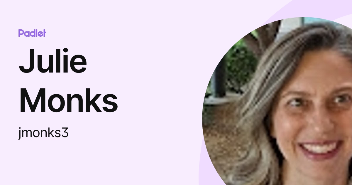 Julie Monks (jmonks3) profile | Padlet