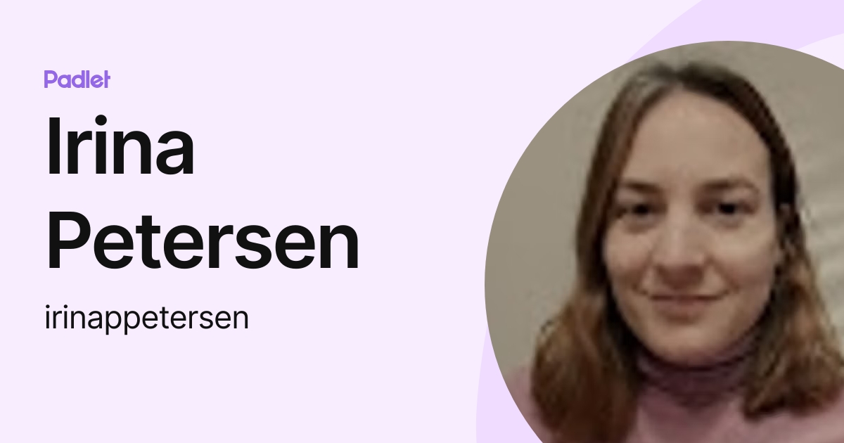 Irina Petersen (irinappetersen) profile | Padlet