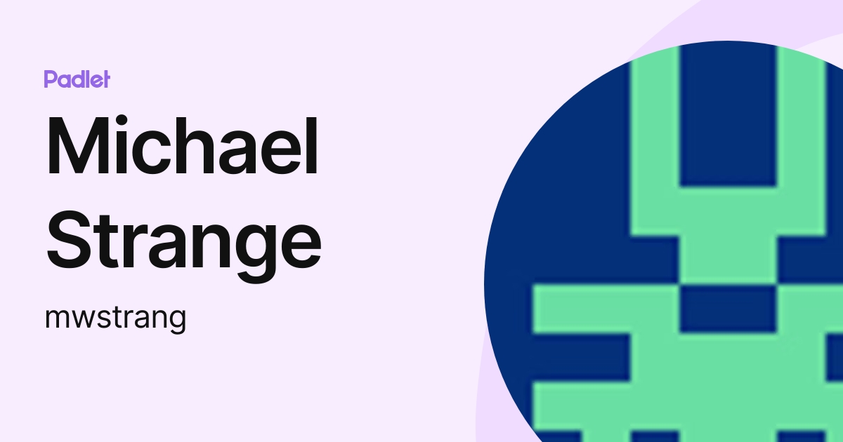 Michael Strange (mwstrang) profile | Padlet