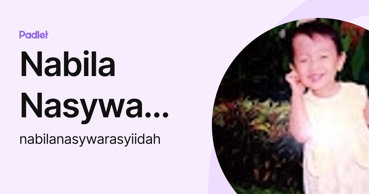 Nabila Nasywa Rasyiidah (nabilanasywarasyiidah) profile | Padlet