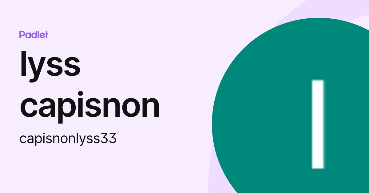 lyss capisnon (capisnonlyss33) profile | Padlet