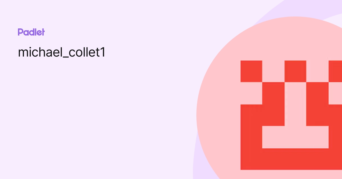 michael_collet1 profile | Padlet