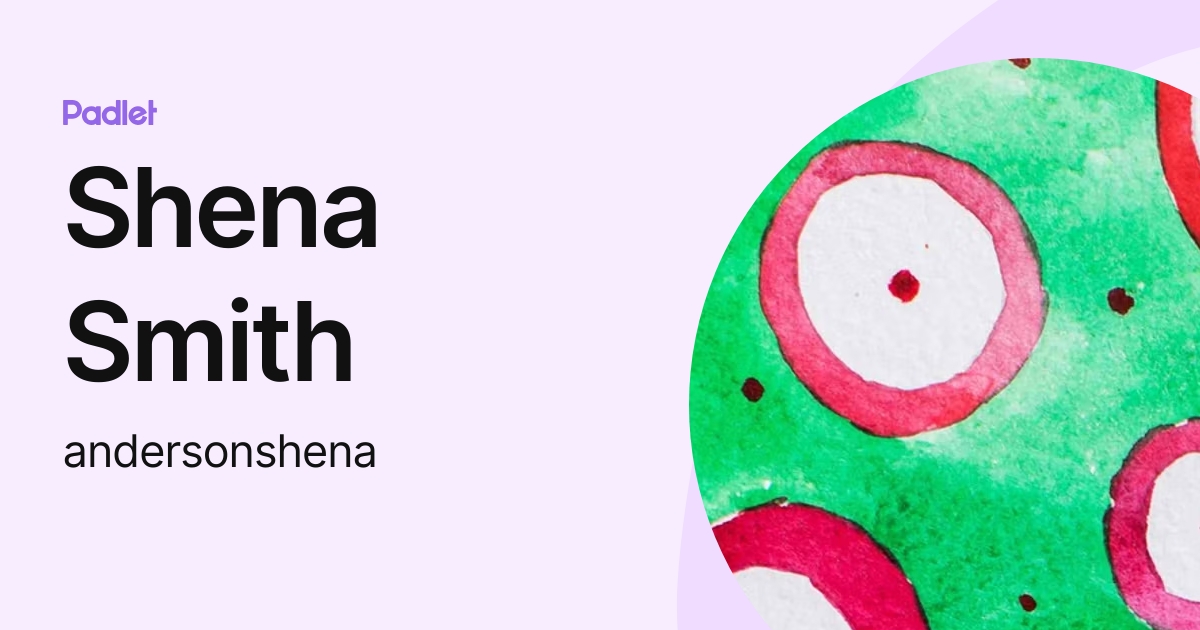 Shena Smith (andersonshena) profile | Padlet