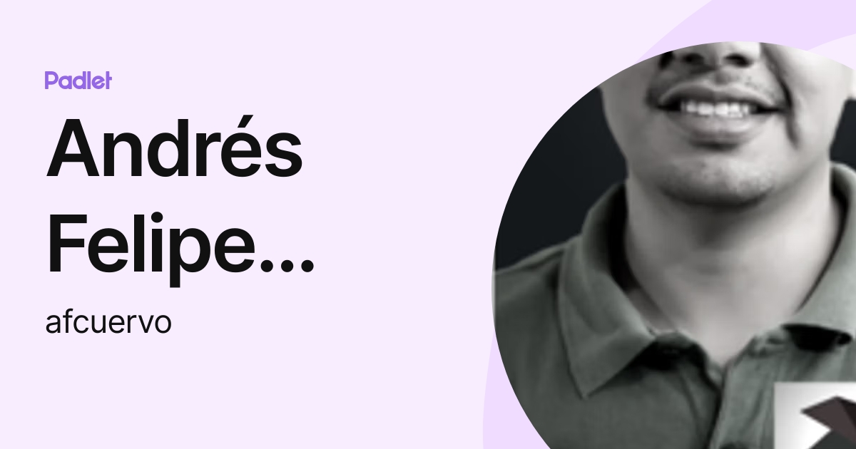 Andrés Felipe Cuervo Ramirez (afcuervo) profile | Padlet