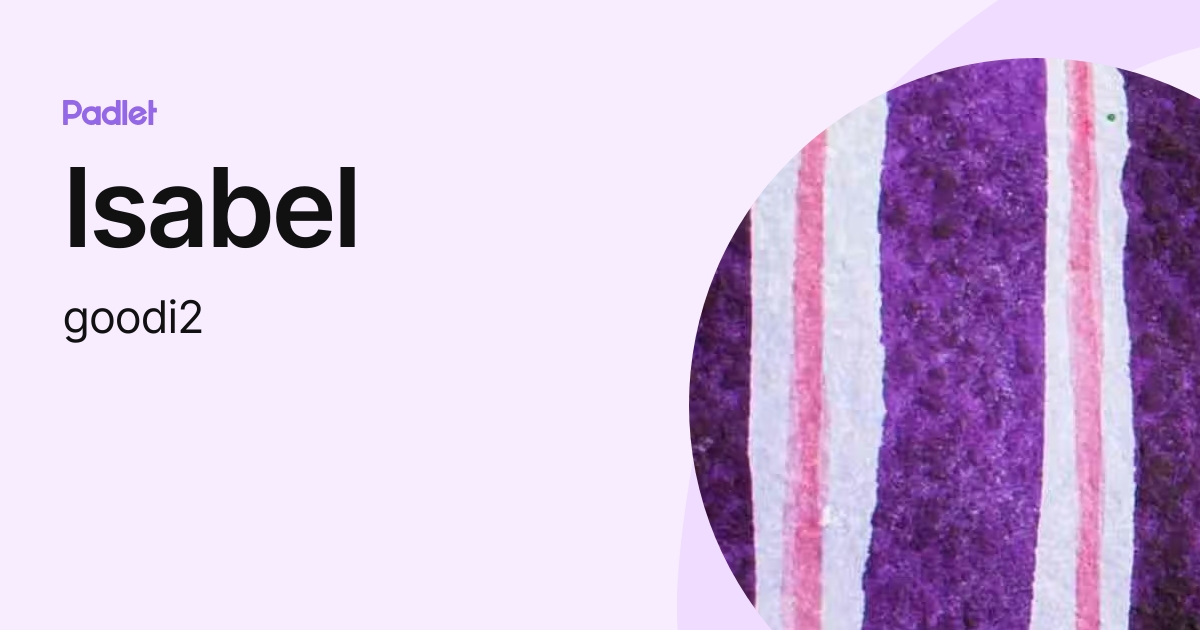 Isabel (goodi2) profile | Padlet