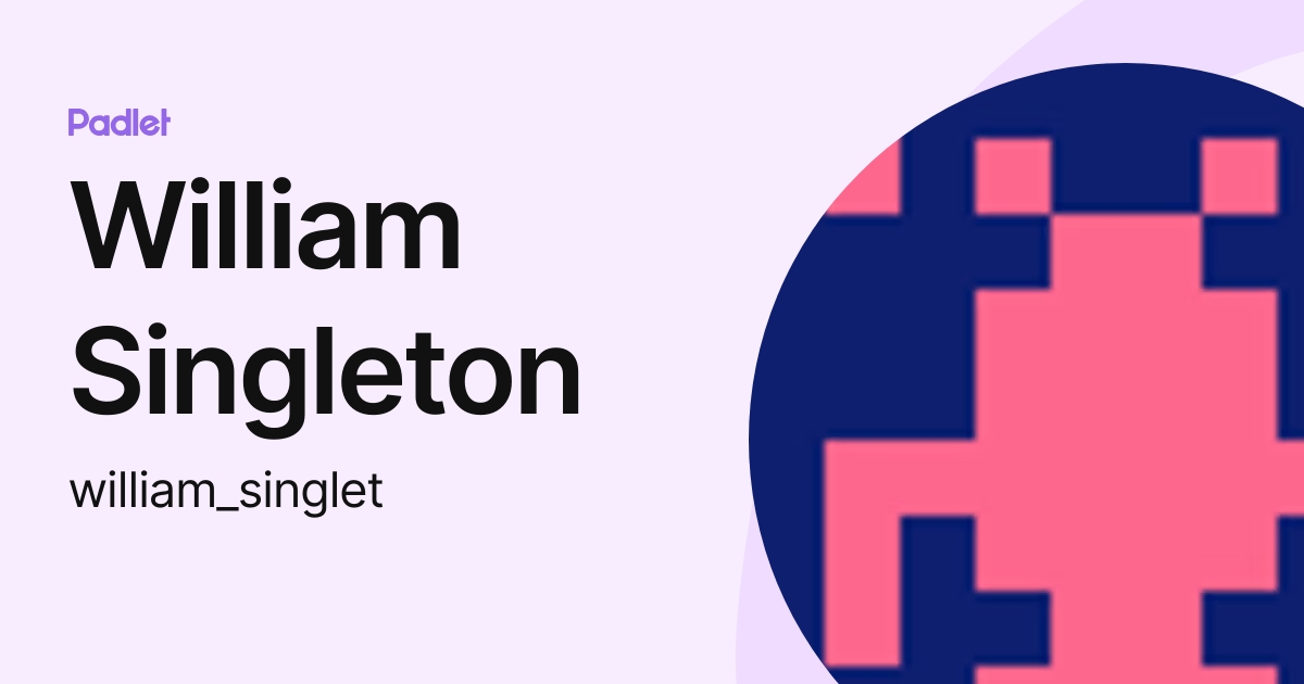 William Singleton (william_singlet) profile | Padlet