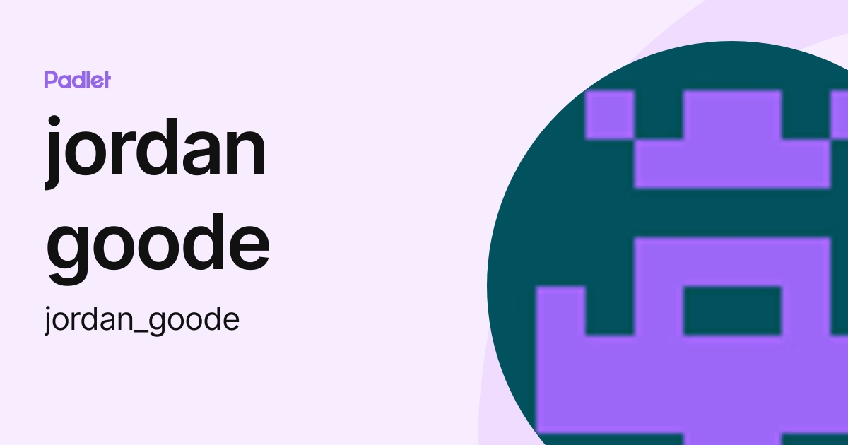 jordan goode (jordan_goode) profile | Padlet