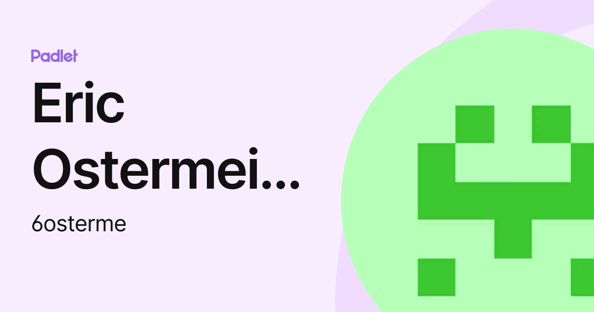 Eric Ostermeier (6osterme) profile | Padlet