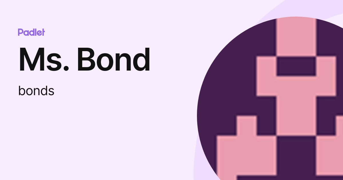 Ms. Bond (bonds) profile | Padlet