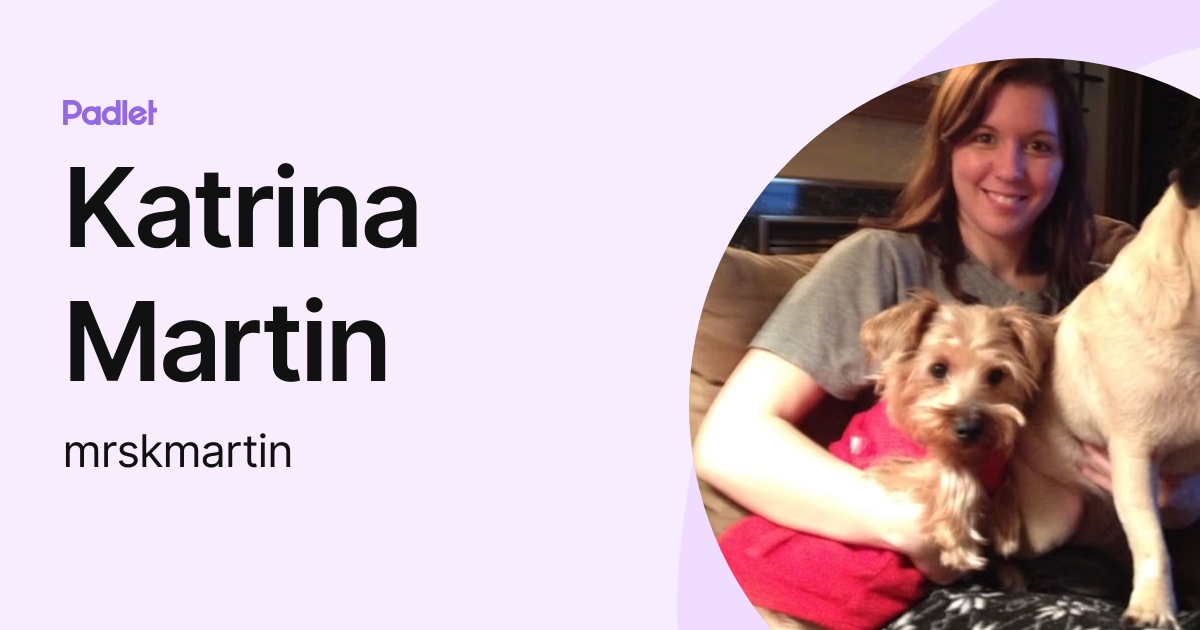 Katrina Martin (mrskmartin) profile | Padlet