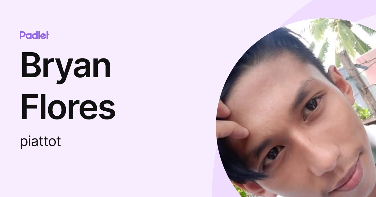 Bryan Flores (piattot) profile | Padlet